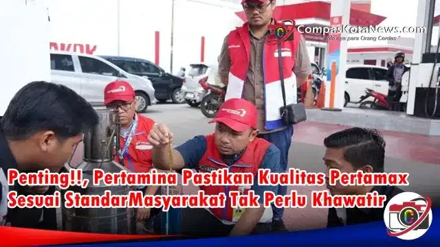 Penting!!, Pertamina Pastikan Kualitas Pertamax Sesuai Standar