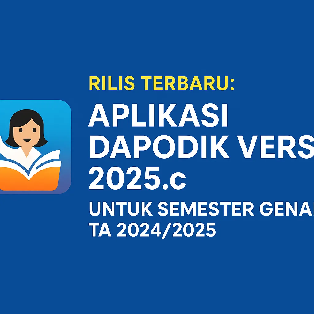 Rilis Terbaru: Aplikasi Dapodik Versi 2025.c untuk Semester Genap TA 2024/2025 - Compas Kota News